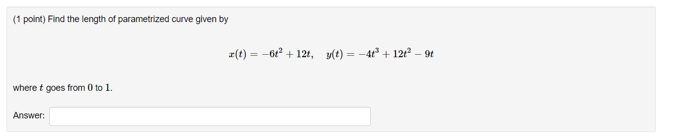 Solved (1 point) Find the length of parametrized curve given | Chegg.com