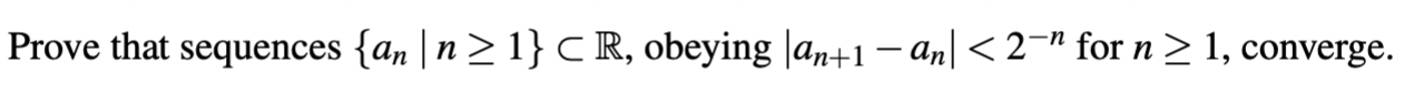 Solved Prove that sequences {an∣n≥1}⊂R, obeying | Chegg.com