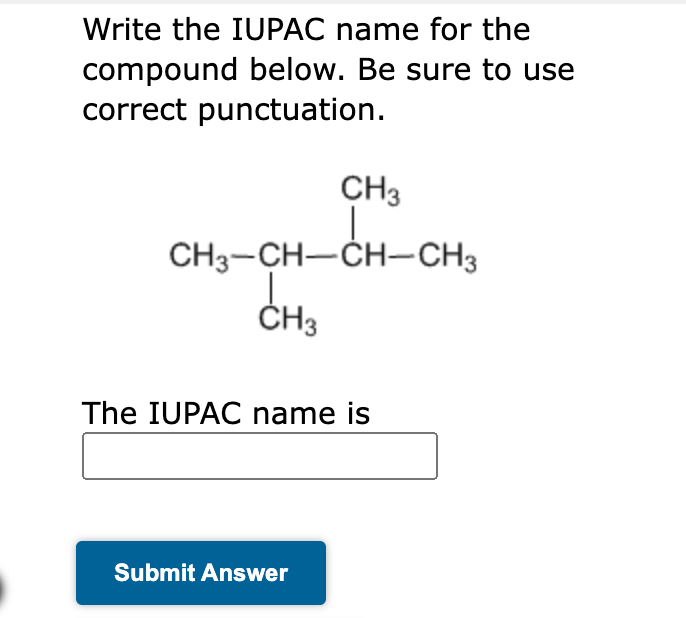 Solved Write the IUPAC name for the compound below. Be sure | Chegg.com