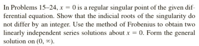 Solved In Problems 15−24,x=0 is a regular singular point of | Chegg.com