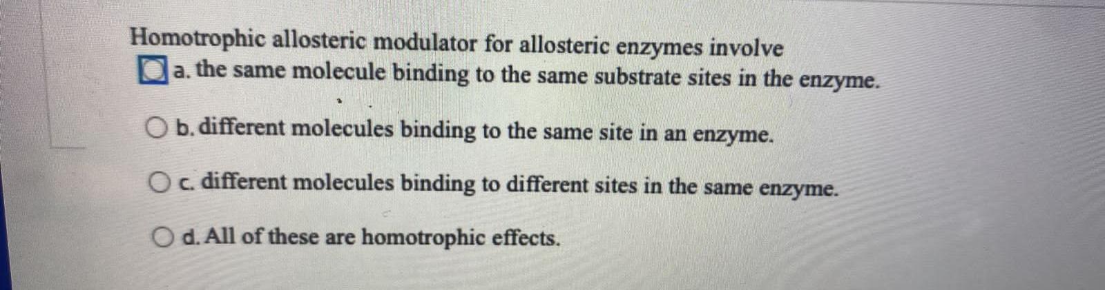 Solved Homotrophic allosteric modulator for allosteric | Chegg.com
