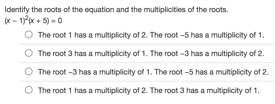Solved Identify the roots of the equation and the | Chegg.com