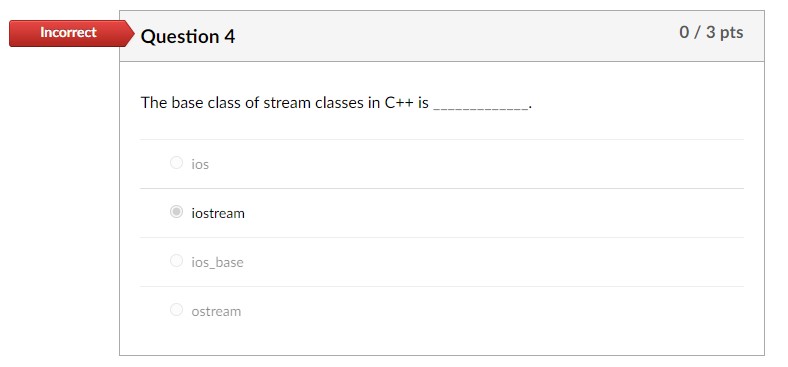 Solved The base class of stream classes in C++ is ios | Chegg.com