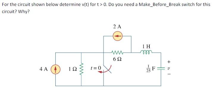 Solved For the circuit shown below determine v(t) for t>0. | Chegg.com
