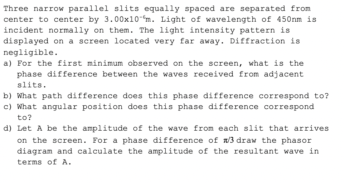 Solved Three narrow parallel slits equally spaced are | Chegg.com