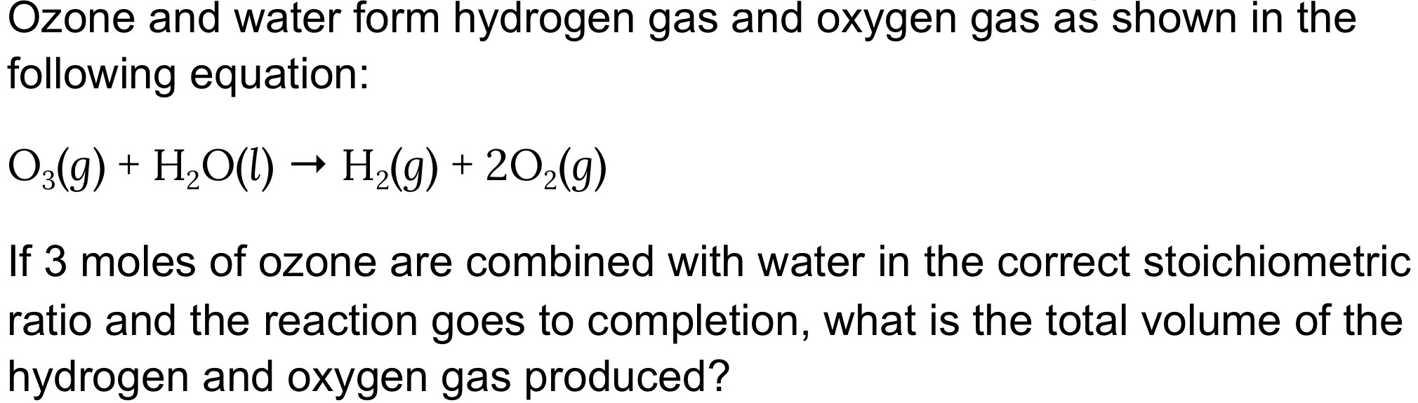 Solved Ozone and water form hydrogen gas and oxygen gas as | Chegg.com