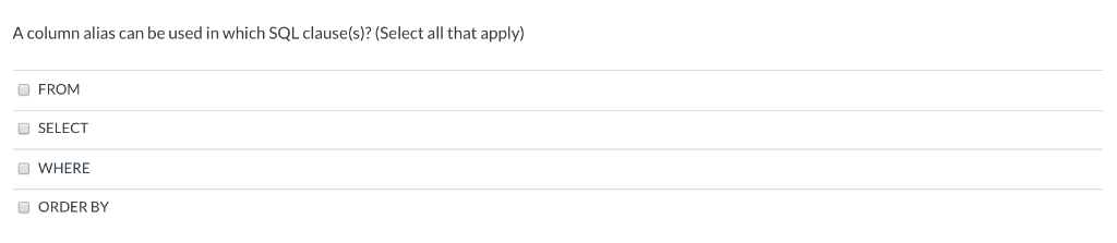 Solved A column alias can be used in which SQL clause(s)? | Chegg.com