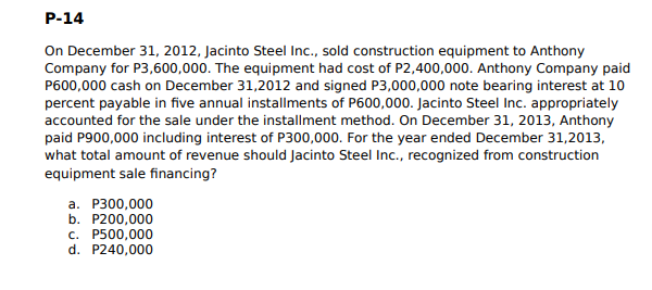Solved P-14 On December 31, 2012, Jacinto Steel Inc., sold | Chegg.com