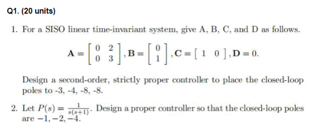 Solved 1. For a SISO linear time-invariant system, give A, | Chegg.com