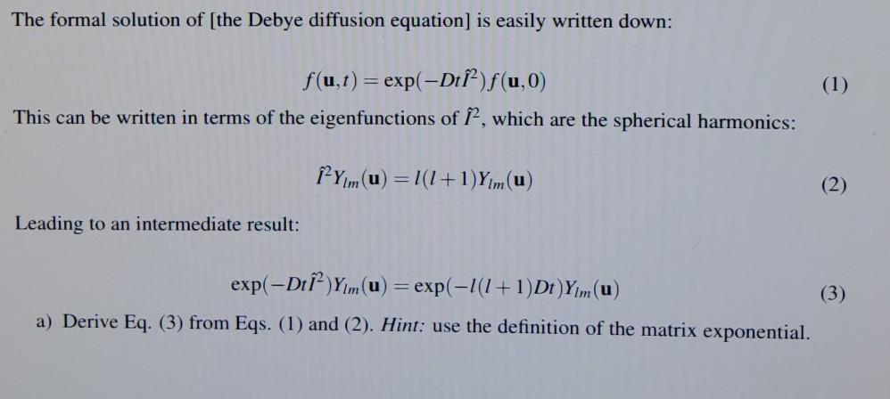 Solved The formal solution of [the Debye diffusion equation) | Chegg.com
