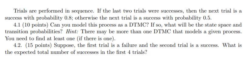 Trials are performed in sequence. If the last two | Chegg.com