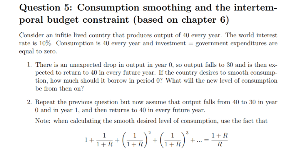 Solved Question 5: Consumption smoothing and the intertem | Chegg.com