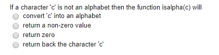 Solved If a character 'c' is not an alphabet then the | Chegg.com