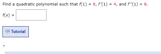 Solved Find a quadratic polynomial such that f(1)=8,f′(1)=4, | Chegg.com