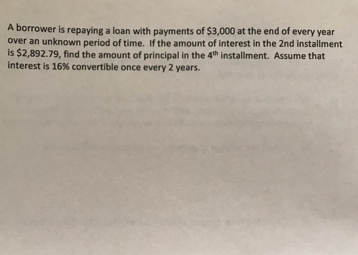 Solved A borrower is repaying a loan with payments of $3,000 | Chegg.com