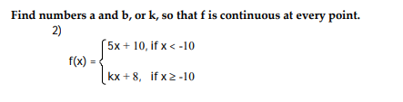 Solved Find numbers a and b, or k, so that f is continuous | Chegg.com