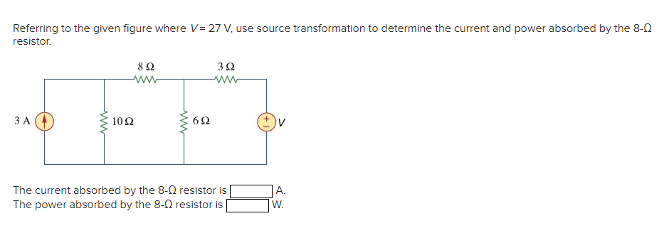 Solved Referring to the given figure where V=27 V, use | Chegg.com
