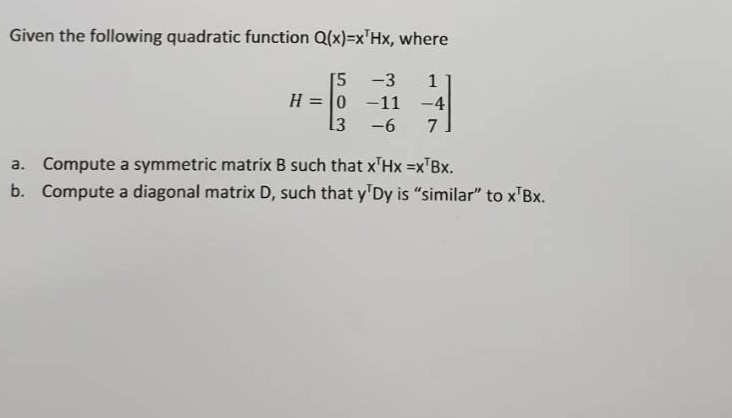 Solved Given the following quadratic function Q(x)-x'Hx, | Chegg.com