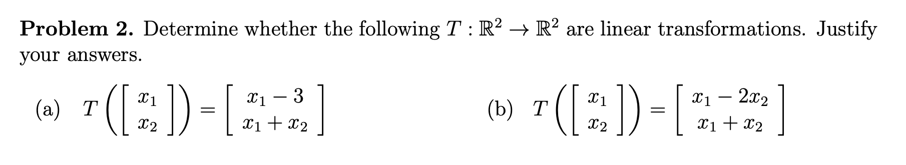 Solved Problem 2. Determine whether the following T:R2 + R2 | Chegg.com