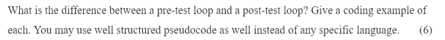 Solved What is the difference between a pre-test loop and a | Chegg.com