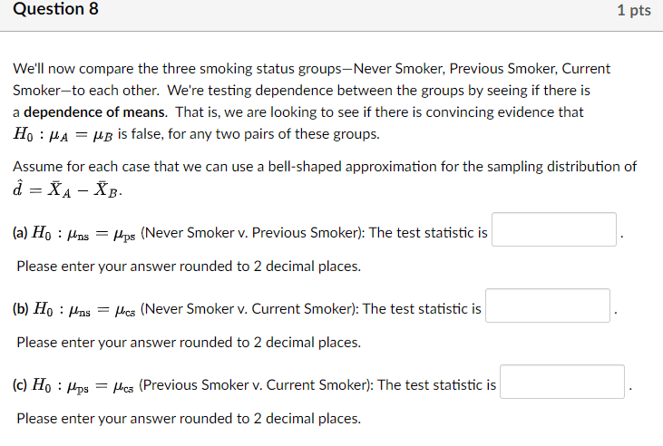 Solved We'll now compare the three smoking status | Chegg.com