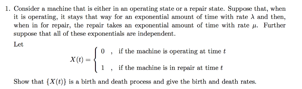 Solved 1. Consider a machine that is either in an operating | Chegg.com