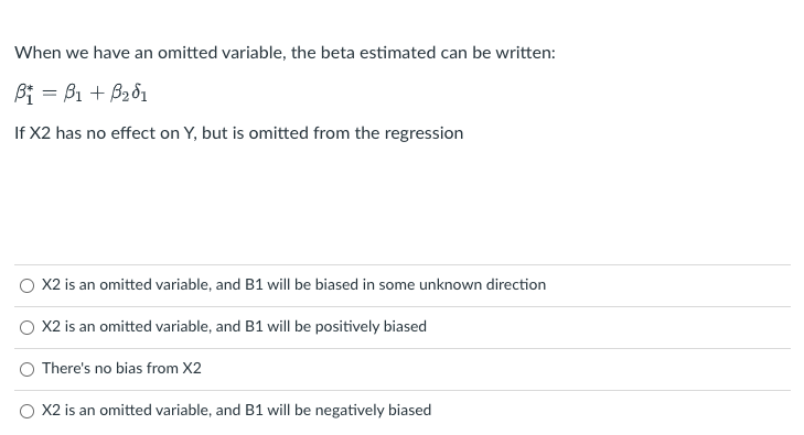 Solved When we have an omitted variable, the beta estimated | Chegg.com