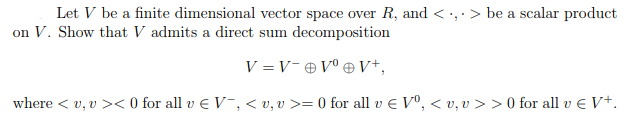 Solved Let V be a finite dimensional vector space over R, | Chegg.com