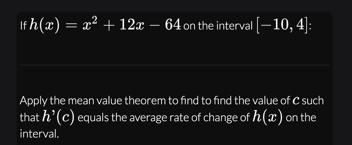 Solved If h(x)=x2+12x-64 ﻿on the interval -10,4 ﻿:Apply the | Chegg.com
