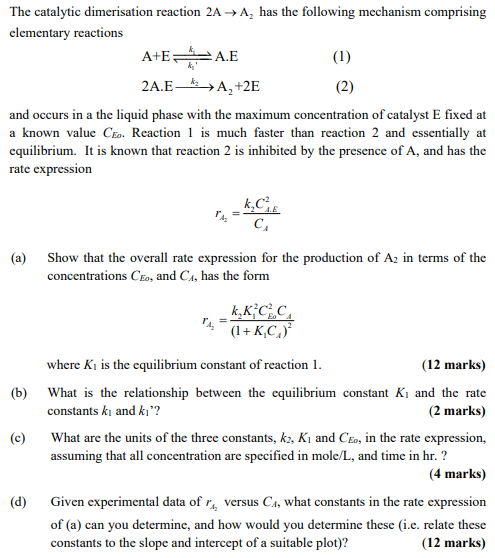 Solved The catalytic dimerisation reaction 2AA, has the | Chegg.com