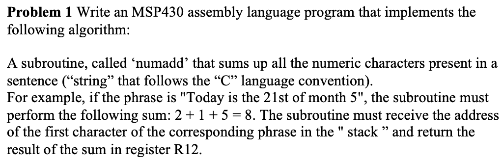 Solved Problem 1 Write an MSP430 assembly language program | Chegg.com Solved Problem 1 Write an MSP430 assembly language program | Chegg.com