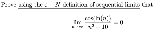 Solved Prove using the € - N definition of sequential limits | Chegg.com