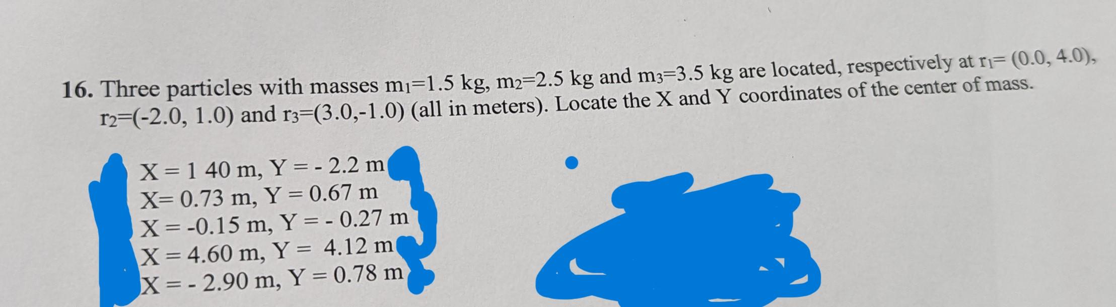 Solved 16. Three particles with masses m1=1.5 kg, m2=2.5 kg | Chegg.com