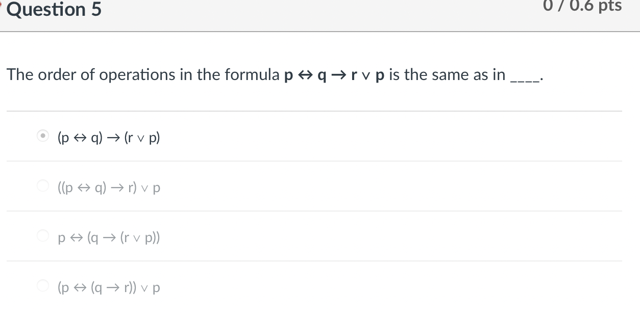 Solved The order of operations in the formula p↔q→r∨p is the | Chegg.com
