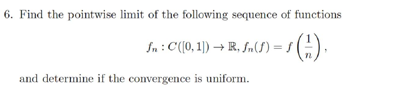 Solved 6 Find The Pointwise Limit Of The Following Sequence 