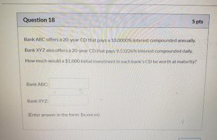 Solved Question 18 5 pts Bank ABC offers a 20 year CD that | Chegg.com