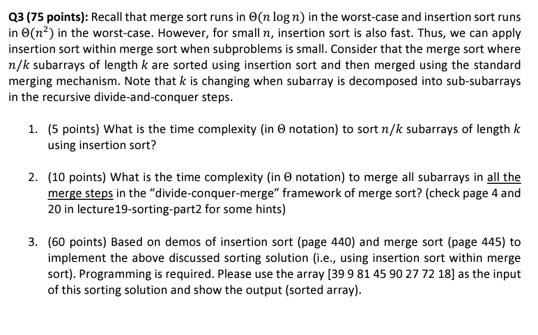 Solved Q3 (75 points): Recall that merge sort runs in | Chegg.com
