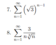 7. ∑n=1∞(3)n−1 8. ∑n=1∞n3n3 | Chegg.com