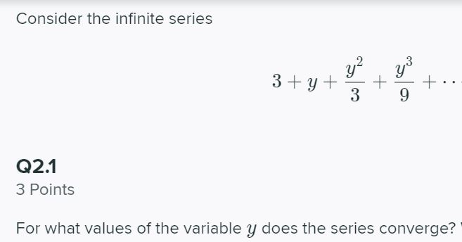 Solved Consider the infinite series 2,3 3+ y + X 22 Q2.1 3 | Chegg.com