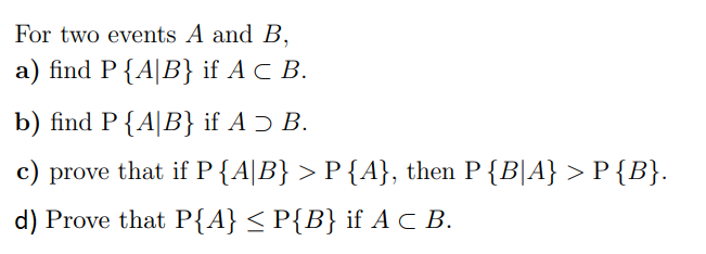 Solved For two events A and B,a) ﻿find P{A|B} ﻿if AsubB.b) | Chegg.com
