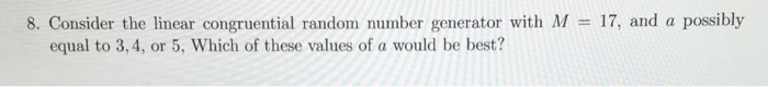 Solved Consider the linear congruential random number | Chegg.com