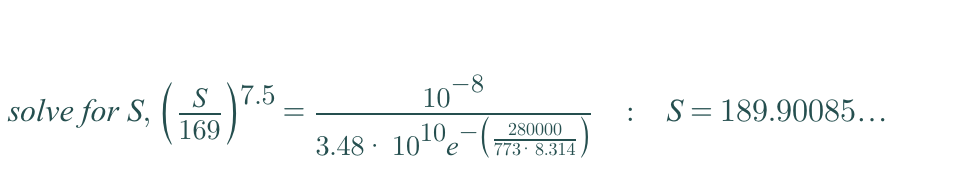 Solved (169S)7.5=3.48⋅1010e−(773⋅8.314280000)10−8:S=189.9008 | Chegg.com