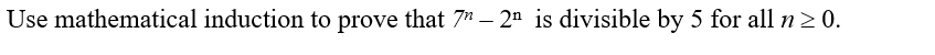 Solved Use mathematical induction to prove that 7n – 2n is | Chegg.com