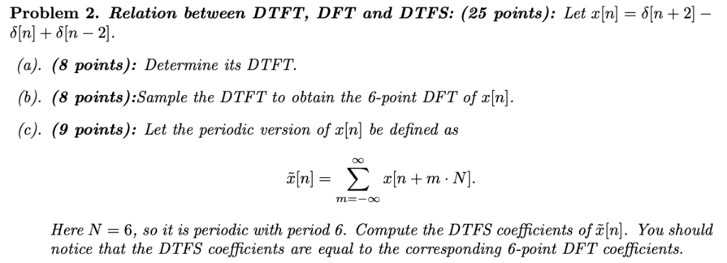 Solved Problem 2. Relation between DTFT, DFT and DTFS: (25 | Chegg.com