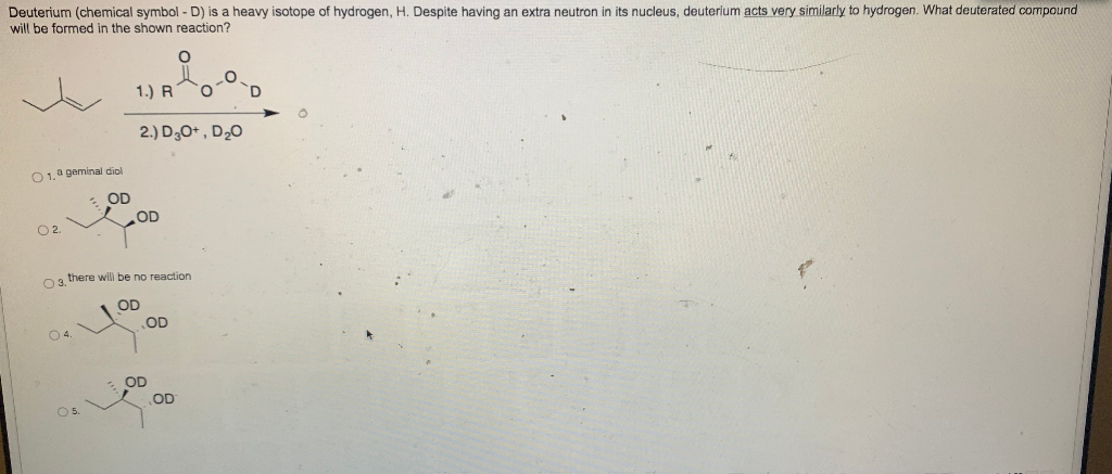 Solved Deuterium (chemical symbol-D) is a heavy isotope of | Chegg.com