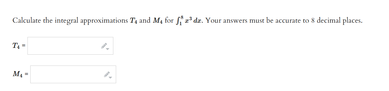 Solved Calculate the integral approximations T4 and M4 for | Chegg.com