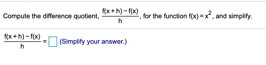 Solved Compute the difference quotient, f(x + h) – f(x) h | Chegg.com