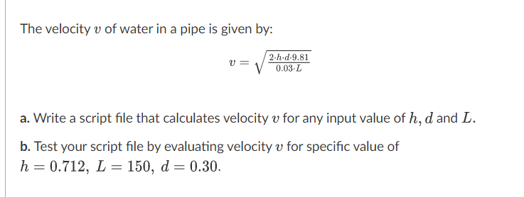 Solved The velocity v of water in a pipe is given by: | Chegg.com