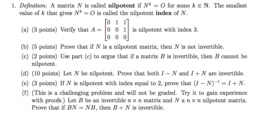 Solved 1. Definition: A matrix N is called nilpotent if N O | Chegg.com