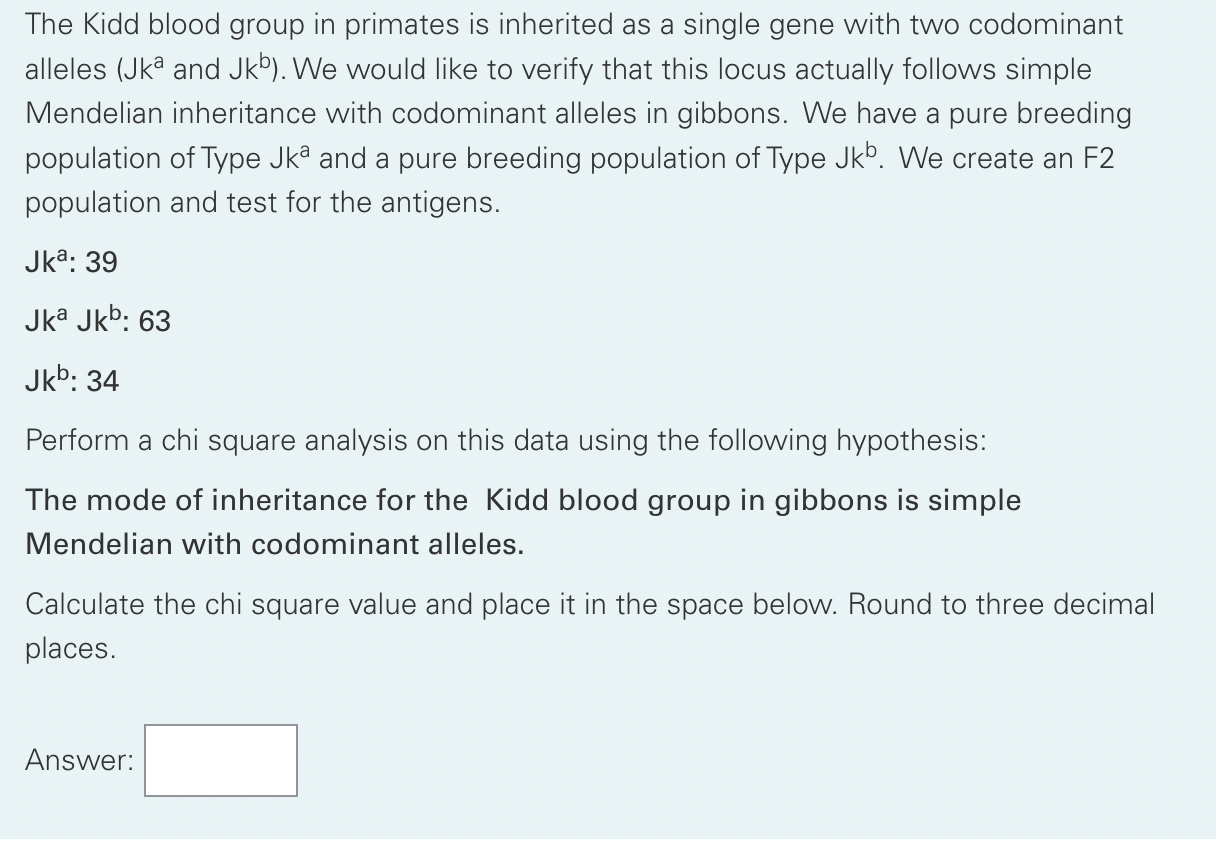 Solved The Kidd blood group in primates is inherited as a | Chegg.com